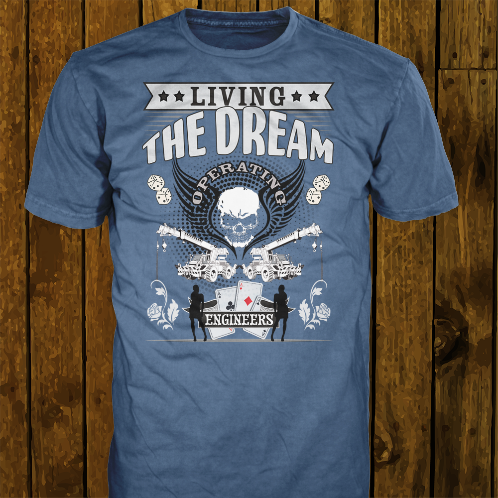 Operating Engineers Living The Dream Men's T-Shirt – DiamondDug T-Shirt ...